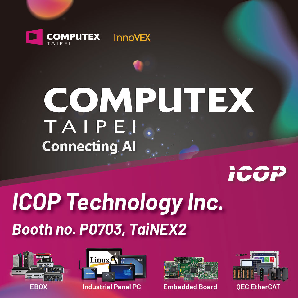 ICOP Technology Inc. - 【Taiwan】Computex 2024, Jun. 4-7, 2024