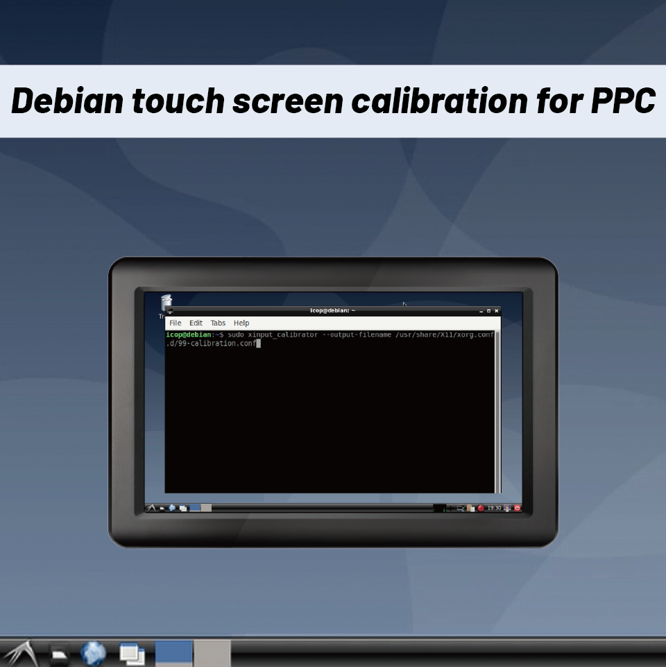 ICOP Technology Inc. - [Technical tips] How to Calibrate the Touch Screen on a Panel PC in Debian